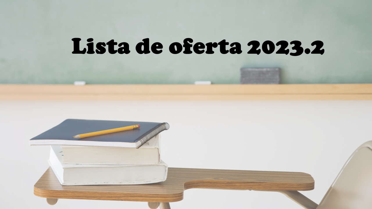 » Lista de oferta e matrícula do período de 2023.2